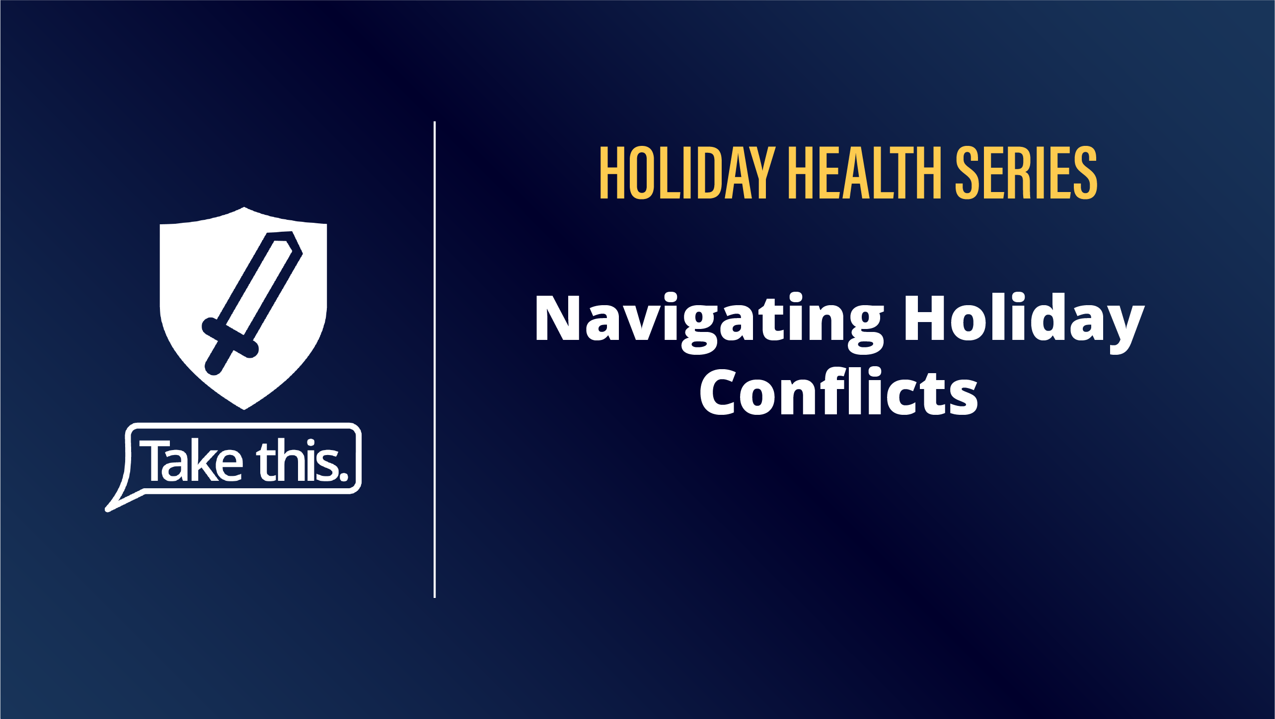 Navigating Holiday Conflicts - Take This Navigating Holiday Conflicts - Take This