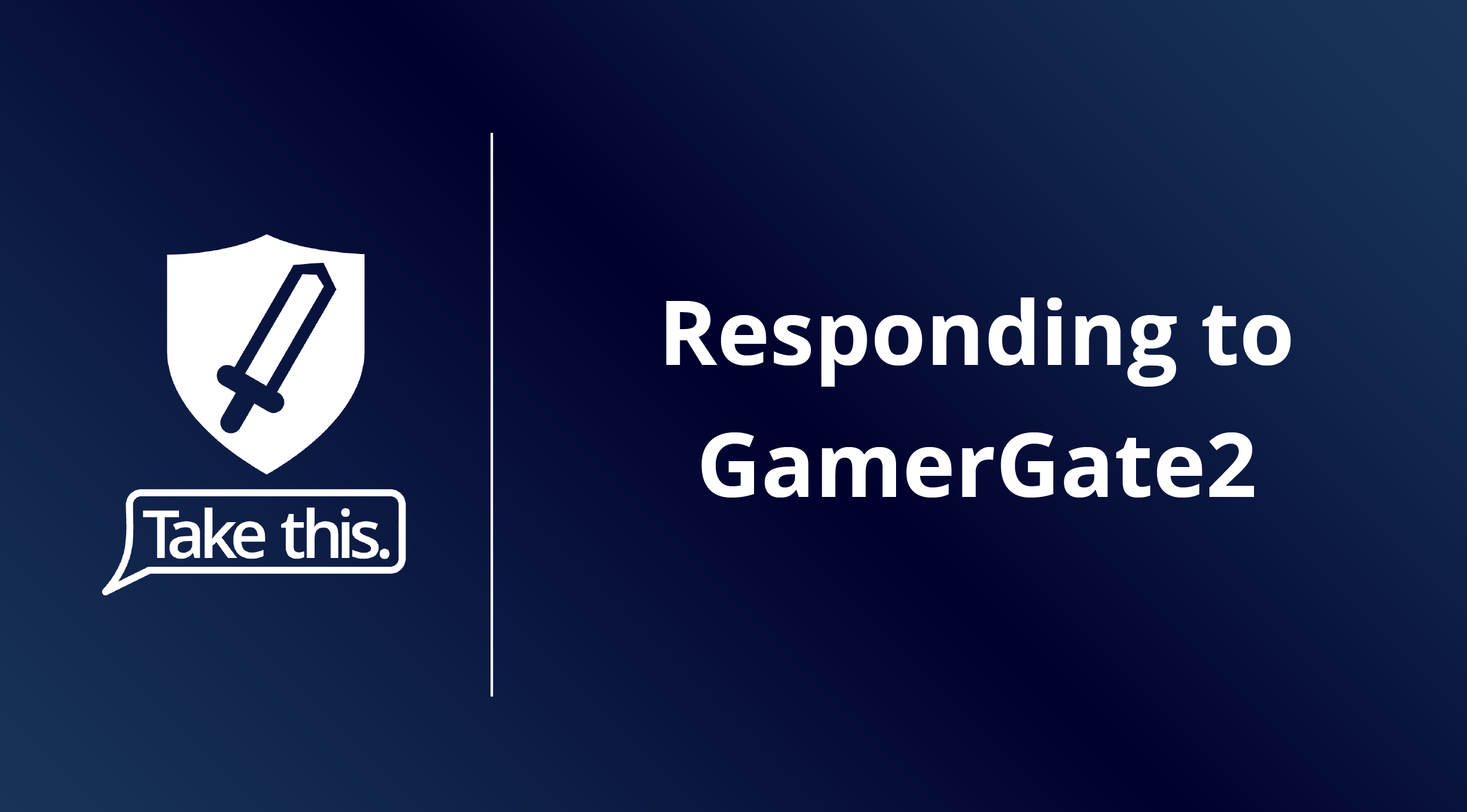 Responding to GamerGate2 - Take This