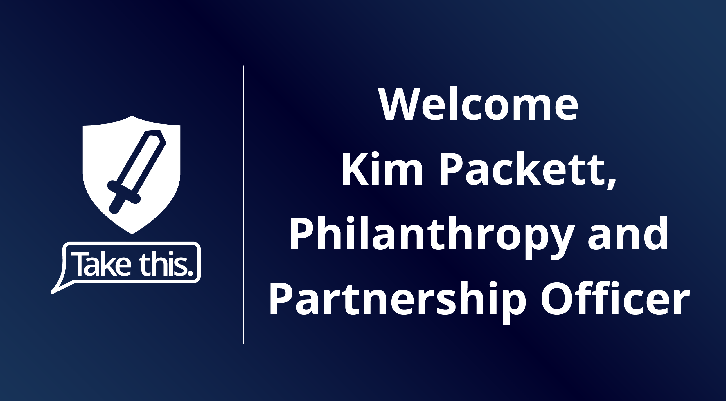 Welcome Kim Packett, Philanthropy and Partnership Officer - Take This