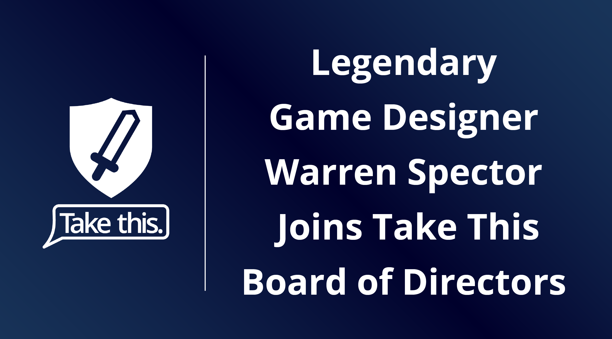 Legendary Game Designer Warren Spector Joins Take This Board of ...